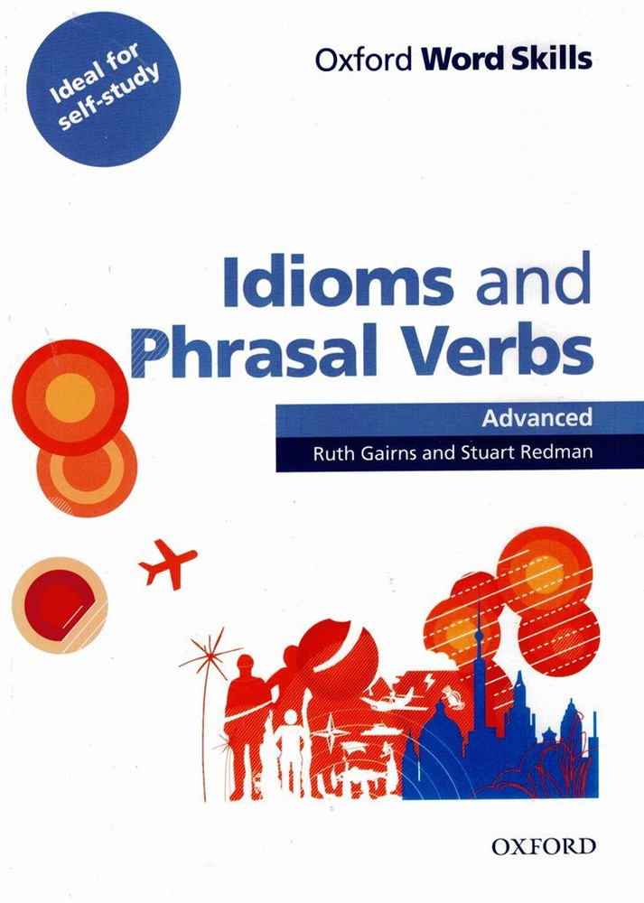 Oxford Word Advanced Skills Idioms and Phrasal Verbs Student Book with ...