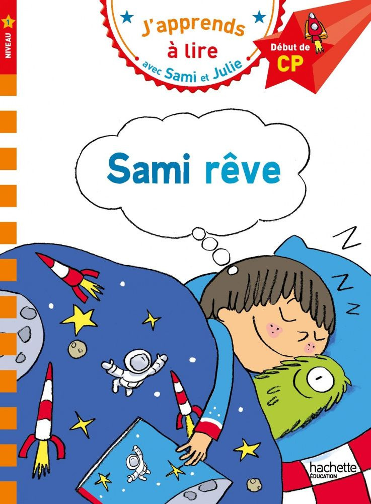 J'apprends a lire avec Sami et Julie - Niveau 1 (6-9 ans) - Sami r?ve - купить с доставкой по ...