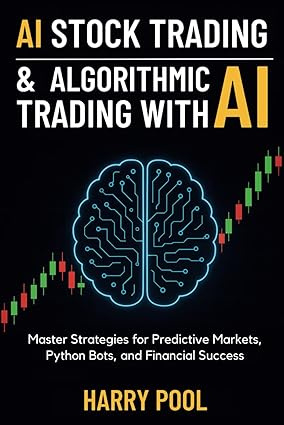 AI Stock Trading and Algorithmic Trading with AI: Master Strategies for ...