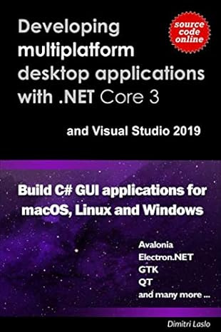 Developing multi-platform desktop applications with .NET Core 3 and ...
