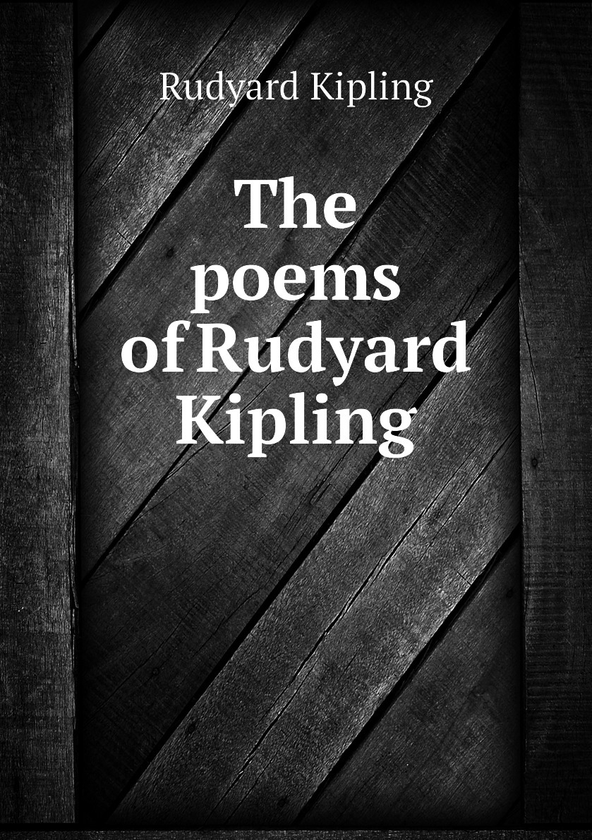 The poems of Rudyard Kipling | Киплинг Редьярд Джозеф купить на OZON по ...