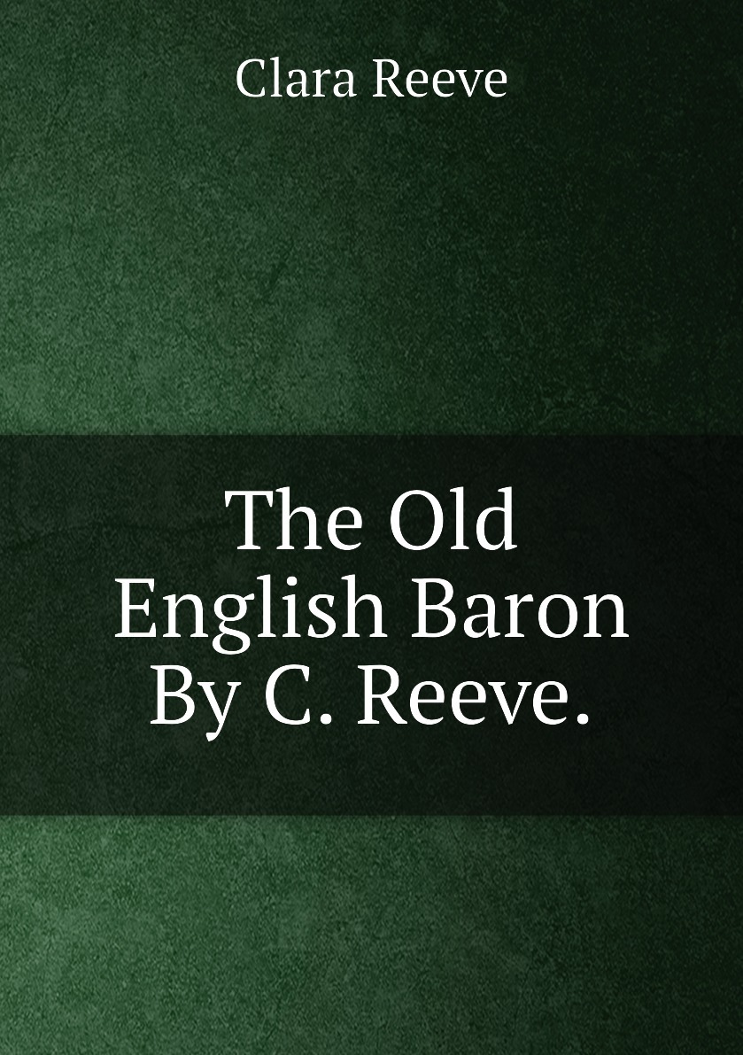 The Old English Baron By C. Reeve. купить на OZON по низкой цене ...