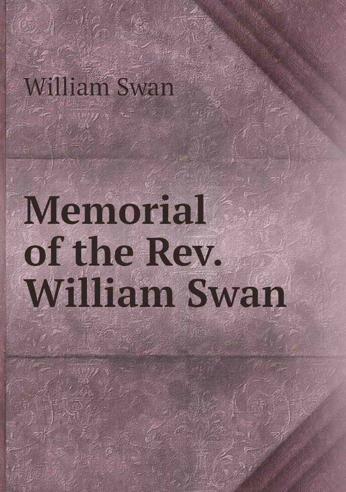 Memorial of the Rev. William Swan | William Swan купить на OZON по ...