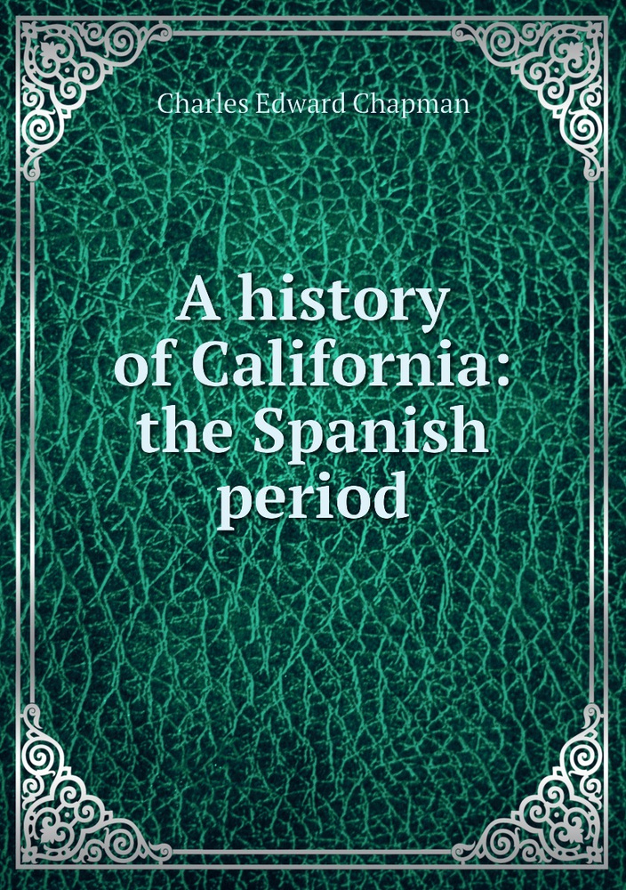 A history of California: the Spanish period купить на OZON по низкой ...