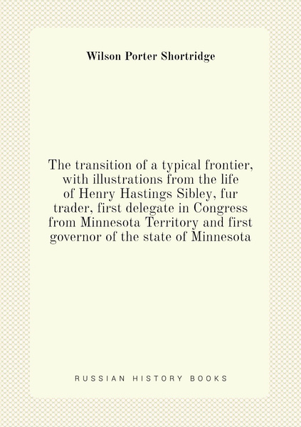 The transition of a typical frontier, with illustrations from the life ...