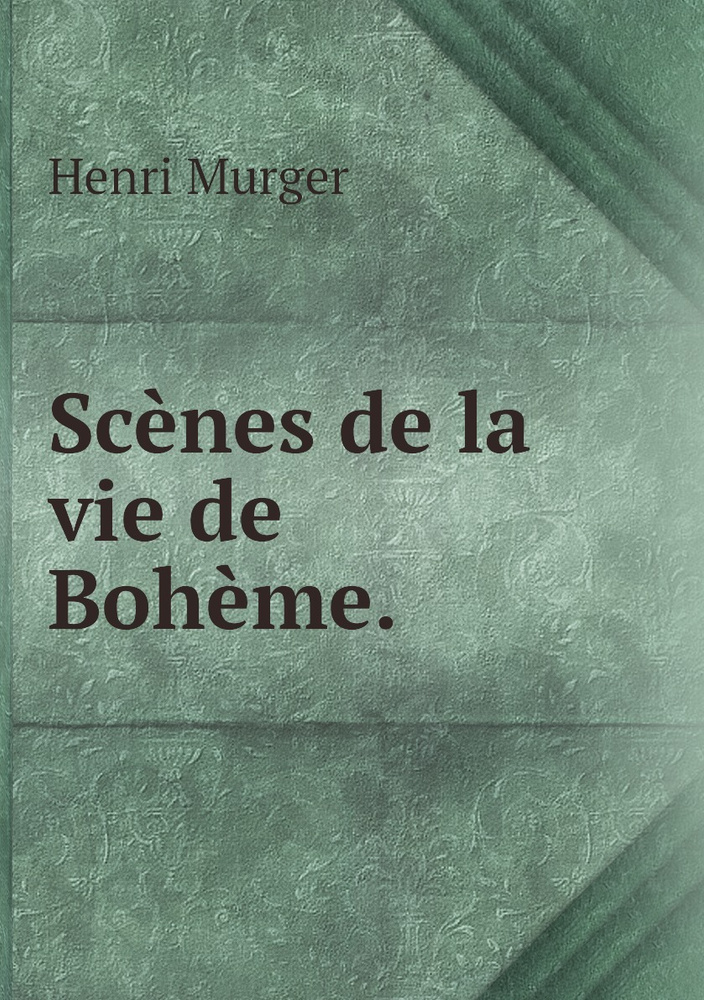 Scenes de la vie de Boheme. | Murger Henri - купить с доставкой по ...