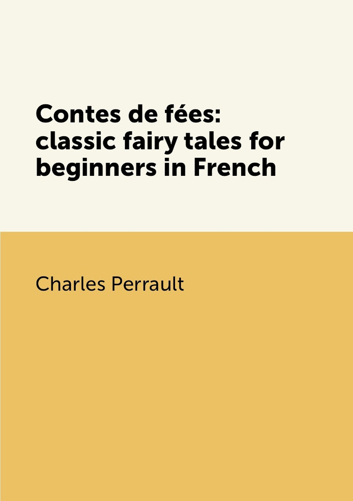 Contes de fees: classic fairy tales for beginners in French | Перро ...