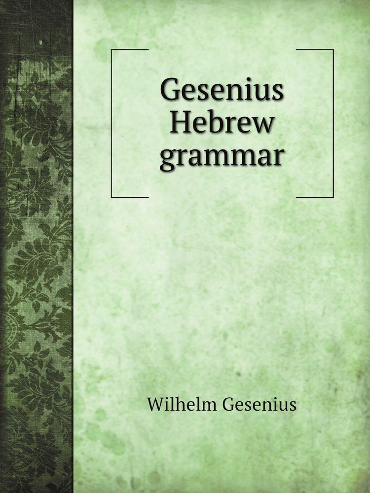 Gesenius Hebrew grammar - купить с доставкой по выгодным ценам в ...