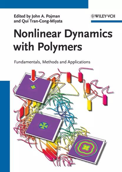 Nonlinear Dynamics with Polymers. Fundamentals, Methods and Applications | Qui Tran-Cong-Miyata ...