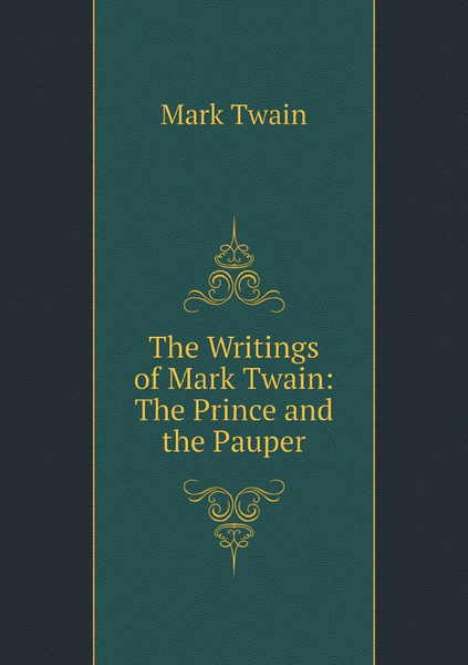 The Writings of Mark Twain: The Prince and the Pauper | Mark Twain ...