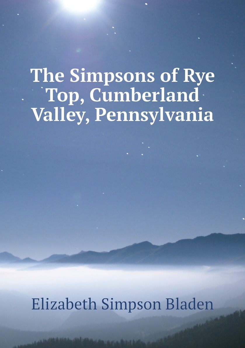 The Simpsons of Rye Top, Cumberland Valley, Pennsylvania купить на OZON ...