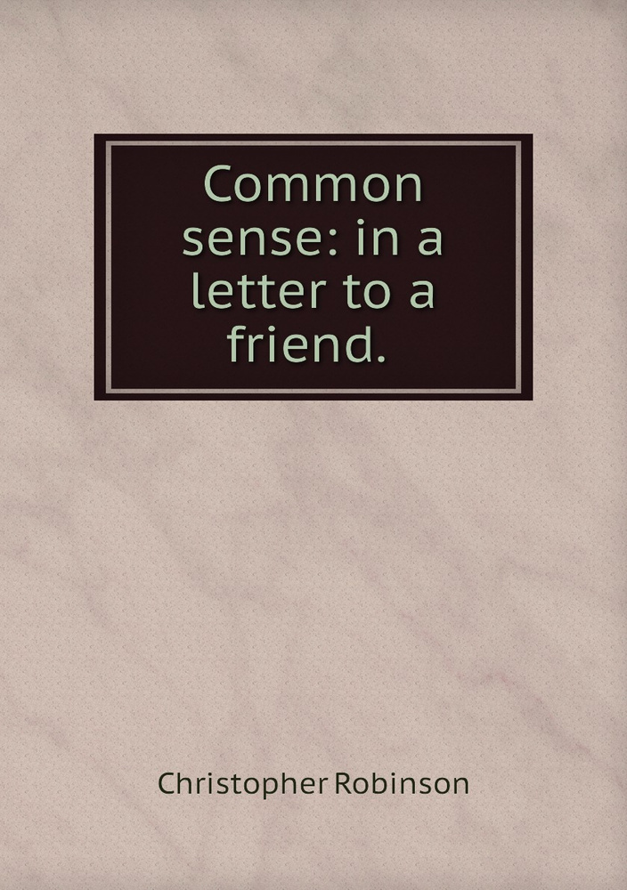 Common sense: in a letter to a friend. купить на OZON по низкой цене ...
