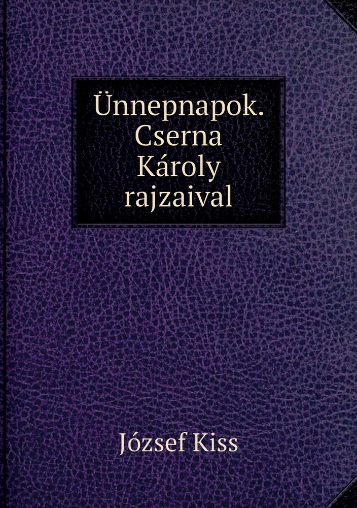 Unnepnapok. Cserna Karoly rajzaival - купить с доставкой по выгодным ...