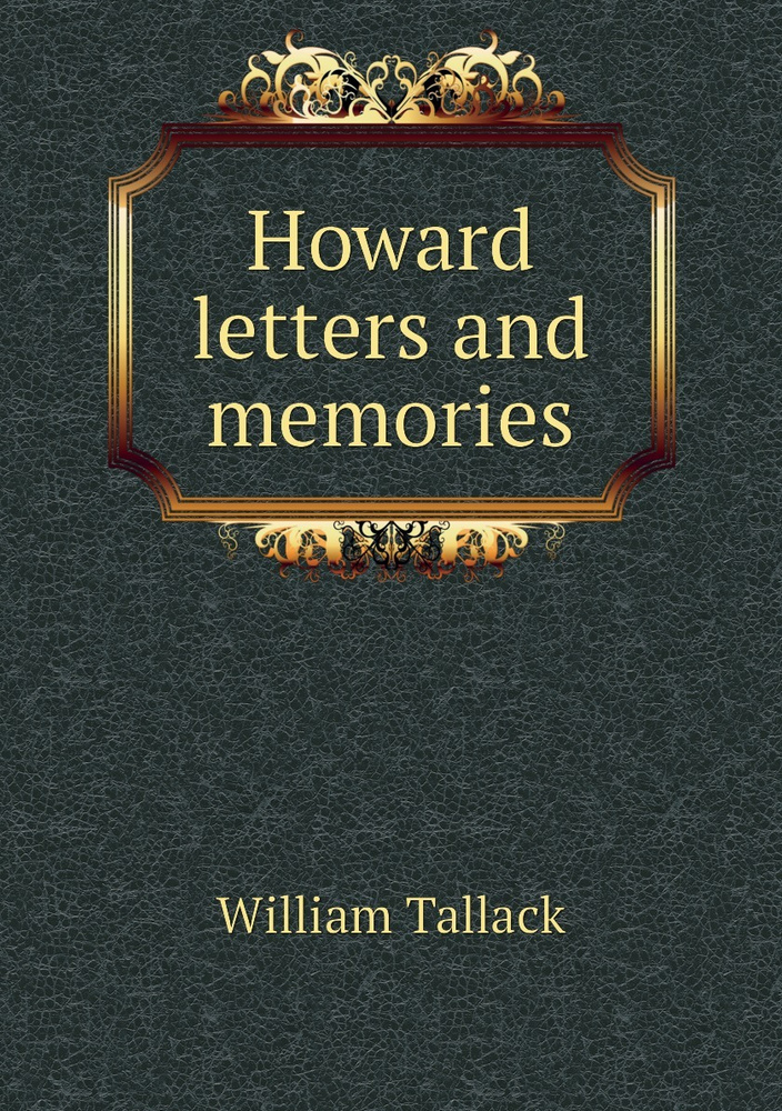 Howard letters and memories купить на OZON по низкой цене (157074868)