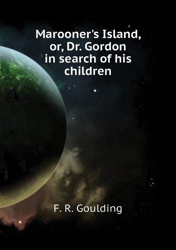 Marooner's Island, or, Dr. Gordon in search of his children - купить с ...