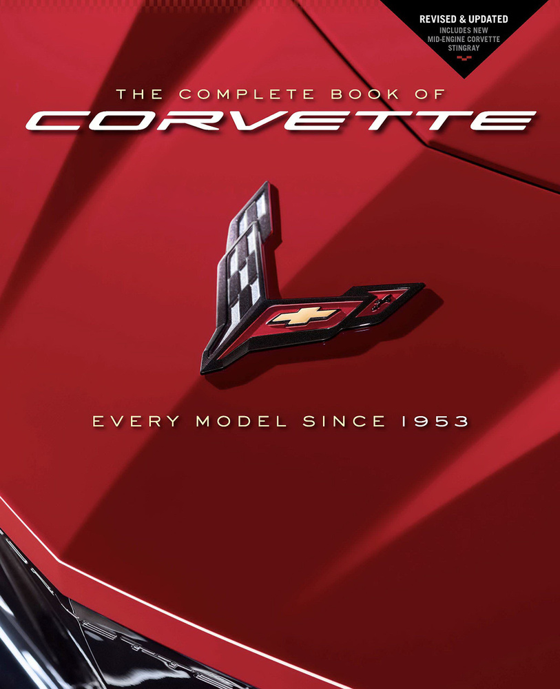 Complete Book of Corvette: Every Model Since 1953 - купить с доставкой ...