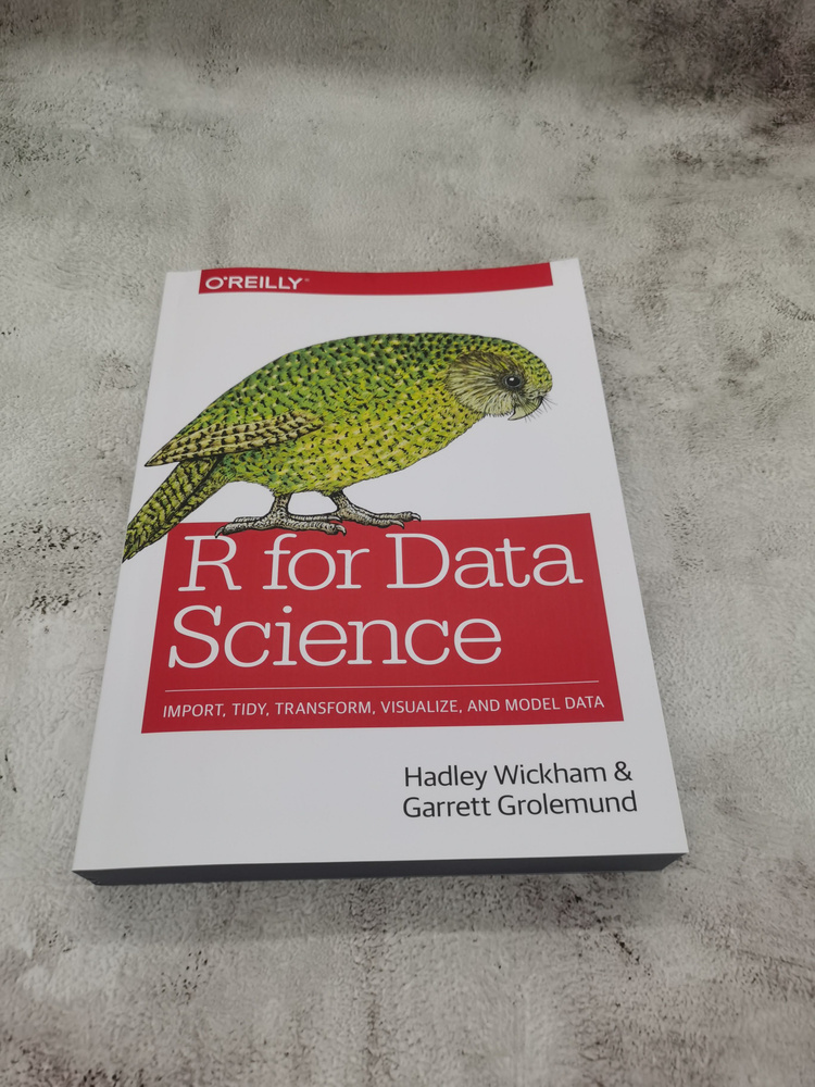 R for Data Science: Import, Tidy, Transform, Visualize - купить с доставкой по выгодным ценам в ...