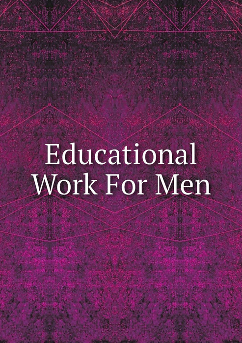 Educational Work For Men - купить с доставкой по выгодным ценам в ...