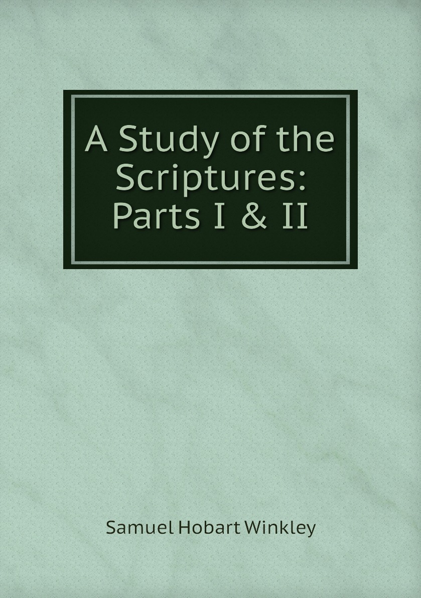 A Study of the Scriptures: Parts I & II купить на OZON по низкой цене ...