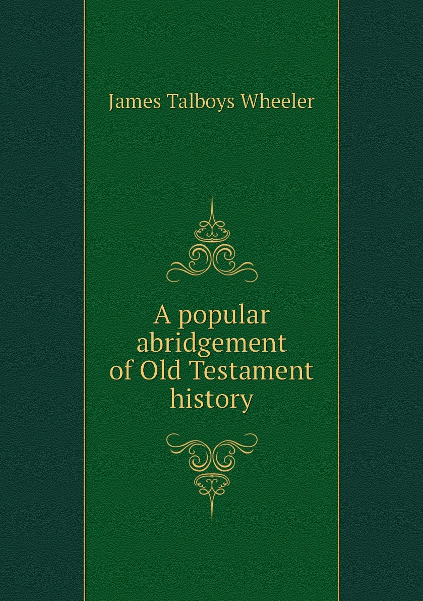 A popular abridgement of Old Testament history купить на OZON по низкой ...