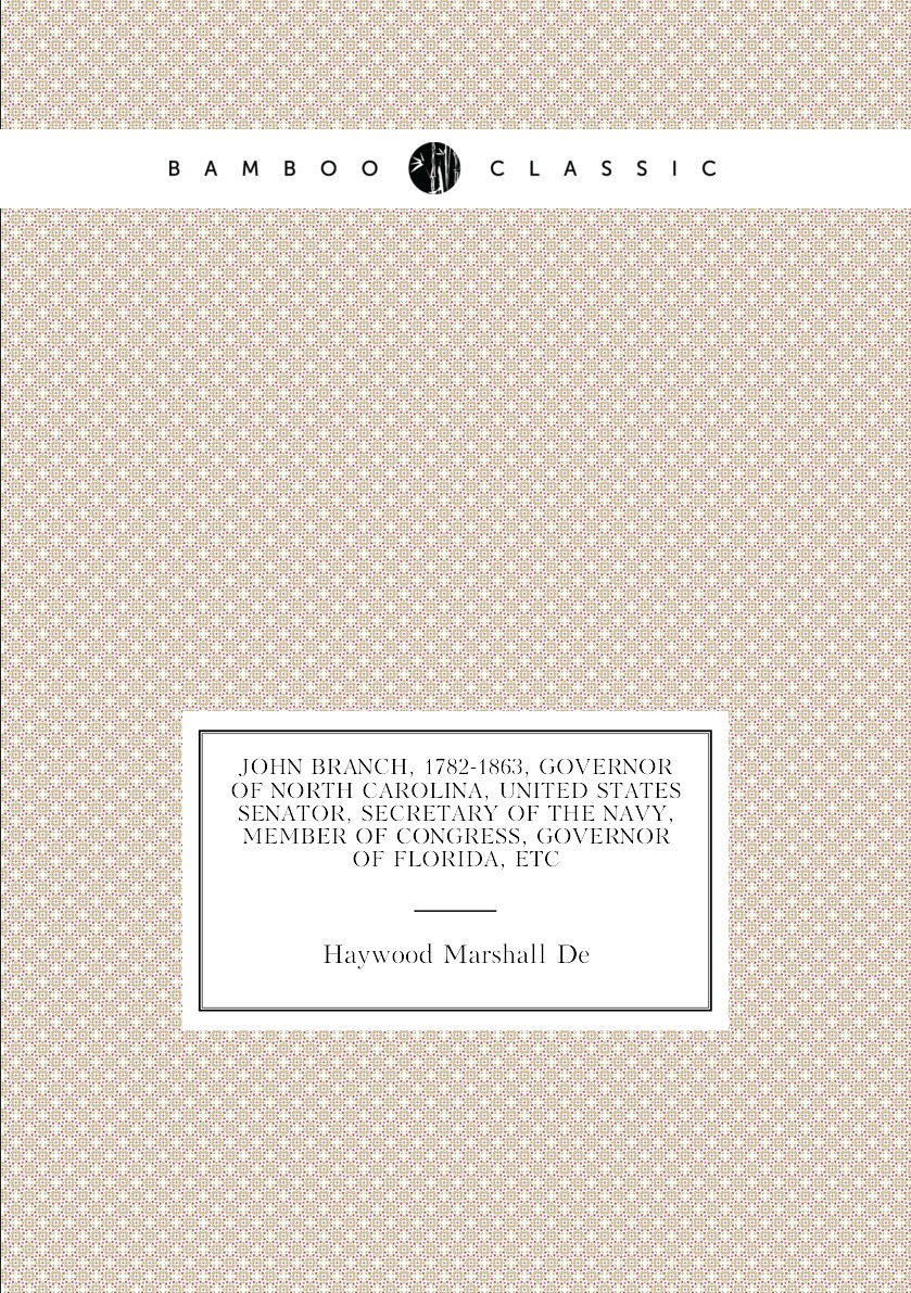John Branch, 1782-1863, governor of North Carolina, United States ...
