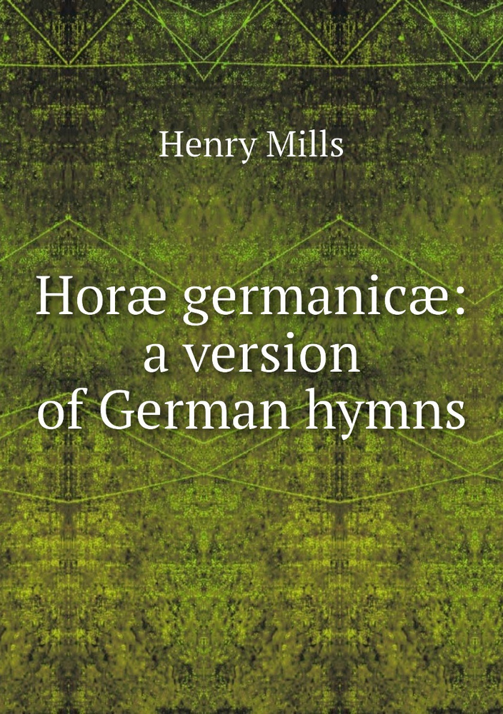 Horae germanicae: a version of German hymns купить на OZON по низкой ...