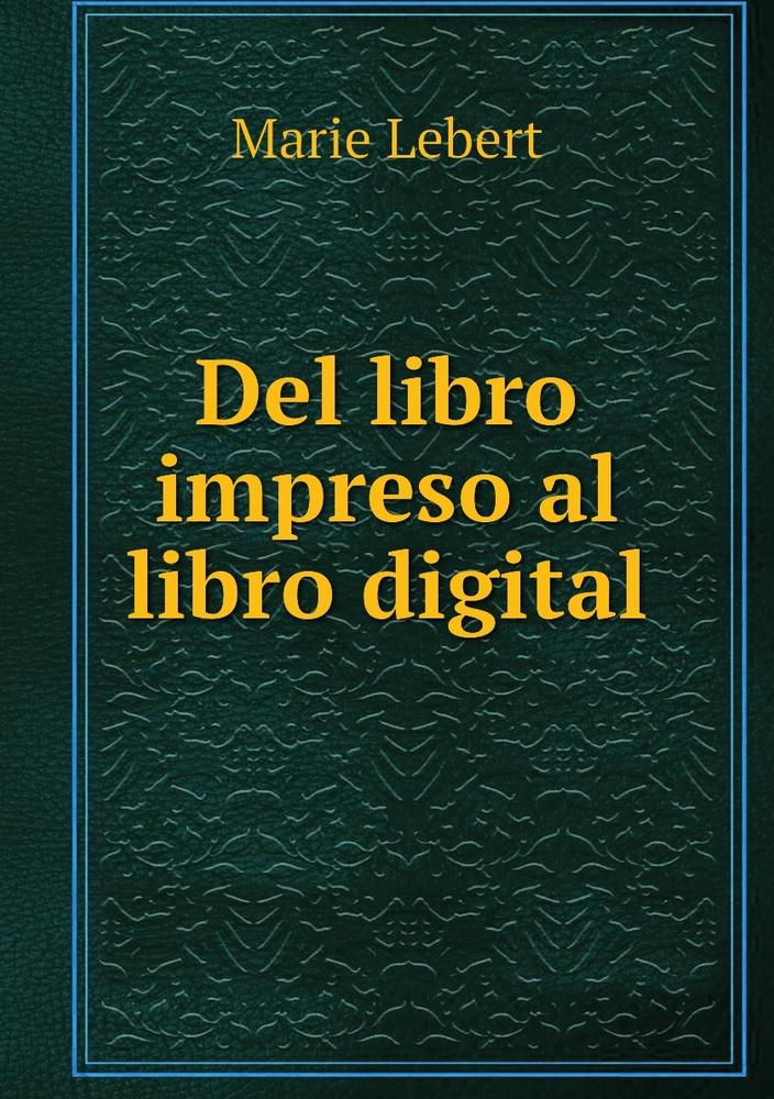 Del libro impreso al libro digital - купить с доставкой по выгодным ценам в интернет-магазине ...