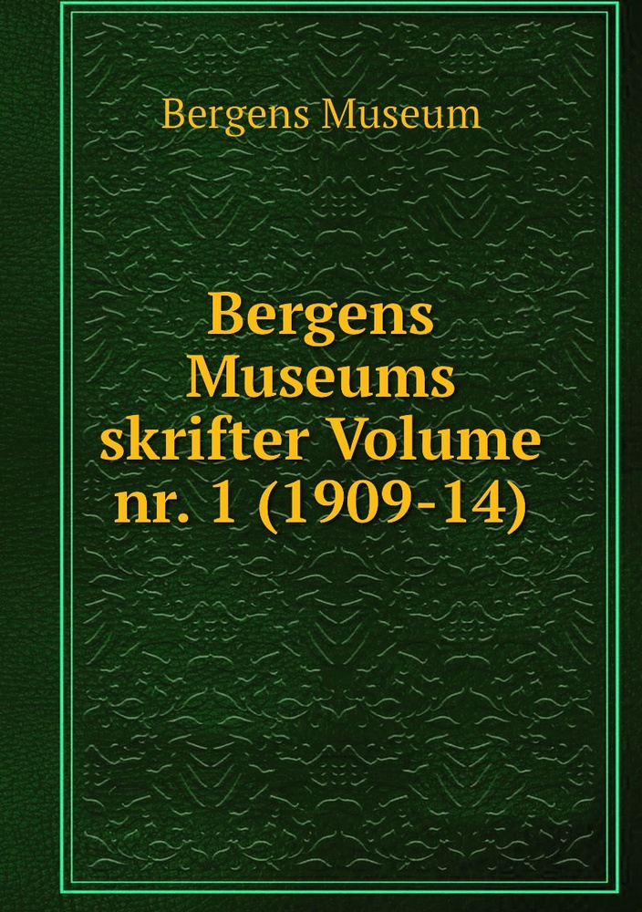 Bergens Museums skrifter Volume nr. 1 (1909-14) купить на OZON по ...