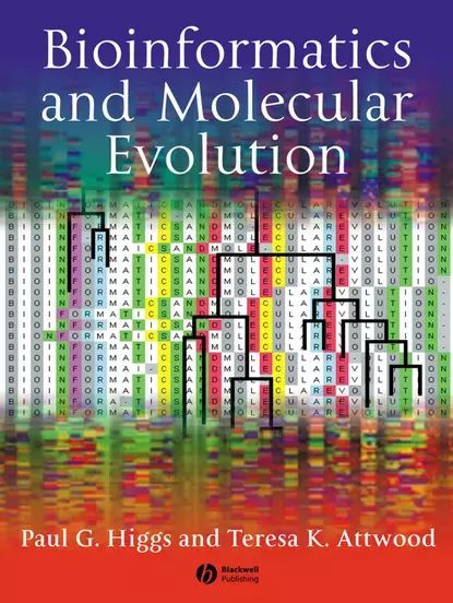 Bioinformatics and Molecular Evolution | Paul Higgs G., Teresa Attwood ...