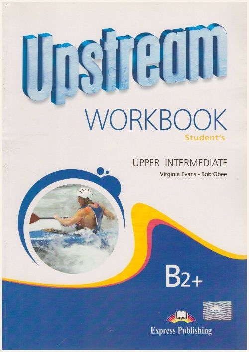Upstream Upper-Intermediate B2+ Workbook / Рабочая тетрадь - купить с доставкой по выгодным ...