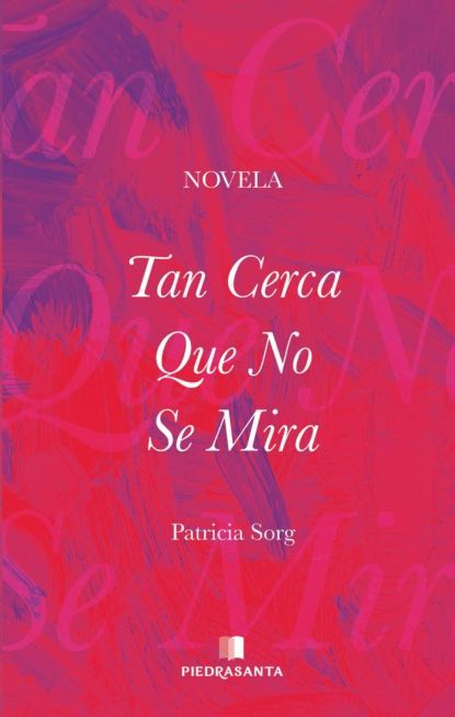 Tan cerca que no se mira | Patricia Sorg | Электронная книга - купить с ...