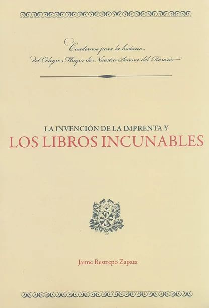 La invencin de la imprenta y los libros incunables | Zapata Jaime ...