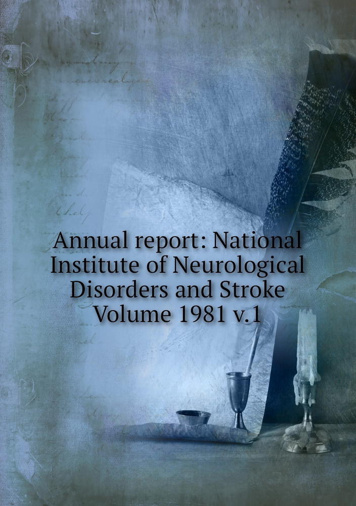 Annual report: National Institute of Neurological Disorders and Stroke ...