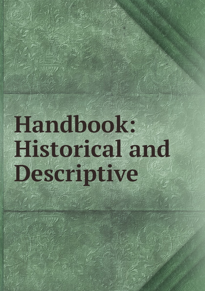 Handbook: Historical and Descriptive - купить с доставкой по выгодным ...