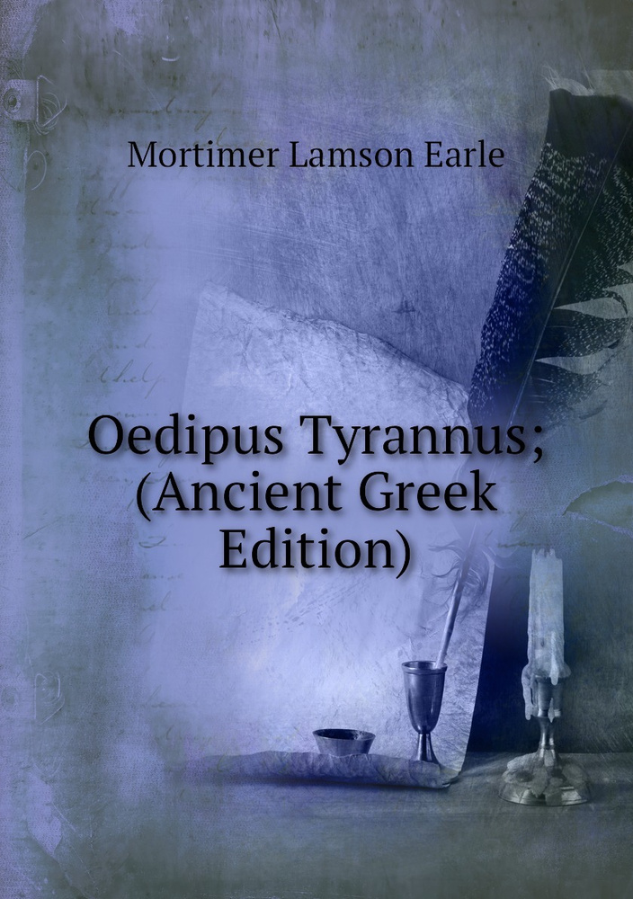 Oedipus Tyrannus; (Ancient Greek Edition) - купить с доставкой по ...
