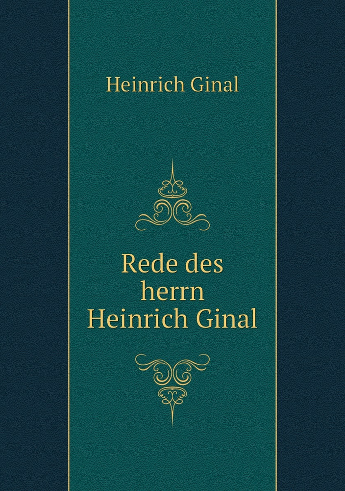 Rede des herrn Heinrich Ginal - купить с доставкой по выгодным ценам в ...