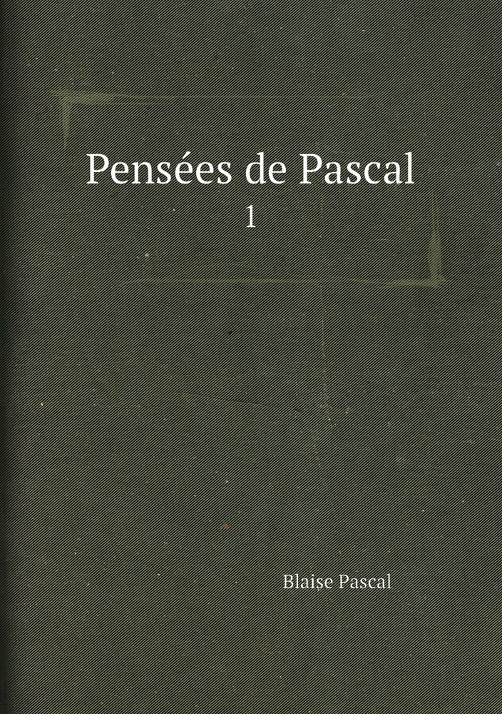 Pensees de Pascal. 1 | Blaise Pascal - купить с доставкой по выгодным ...