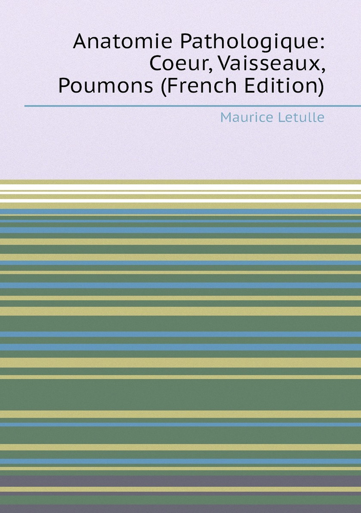 Anatomie Pathologique: Coeur, Vaisseaux, Poumons (French Edition ...