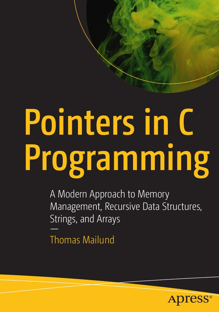 Pointers in C Programming. A Modern Approach to Memory Management ...