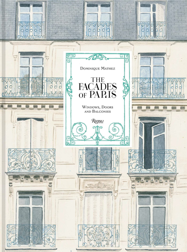 The Facades of Paris: Windows, Doors, and Balconies - купить с ...