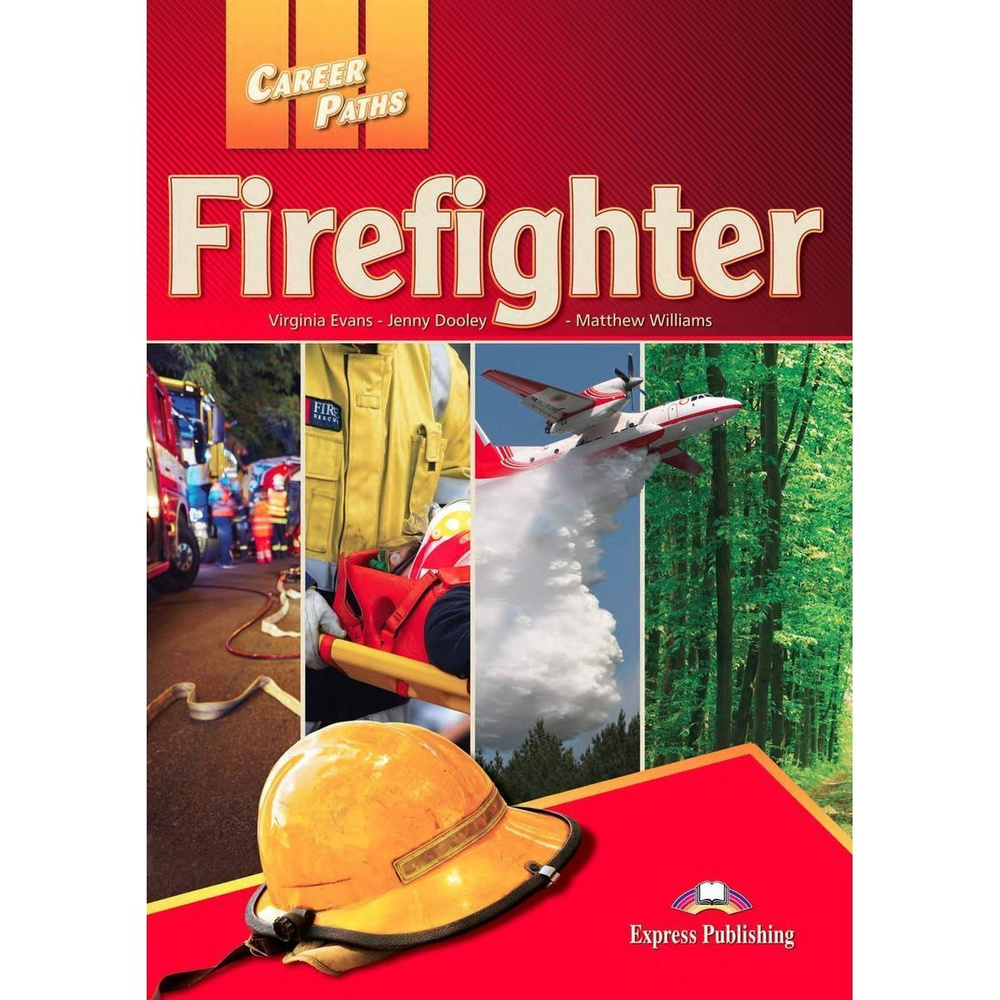 Career Paths Firefighter Student's Book - купить с доставкой по ...