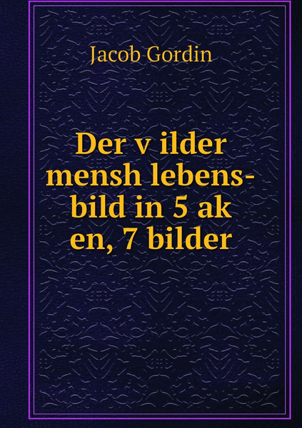 Der vilder mensh lebens-bild in 5 ak en, 7 bilder купить на OZON по ...