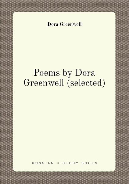 Poems by Dora Greenwell (selected) купить на OZON по низкой цене ...