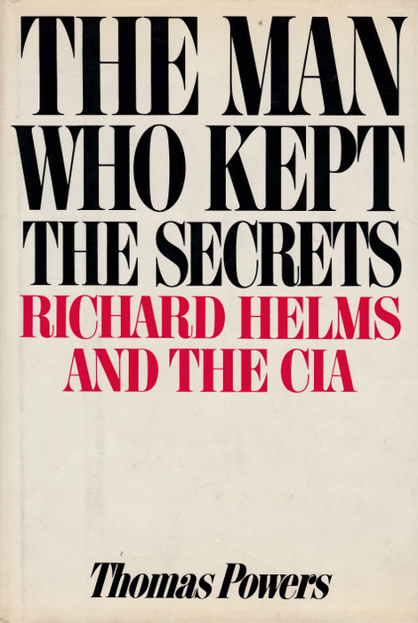 The Man Who Kept the Secrets: Richard Helms And The CIA. Человек ...