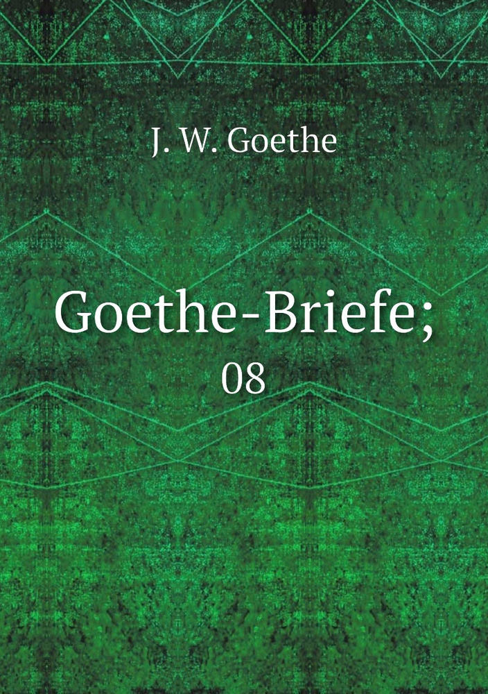 Goethe-Briefe;. 08 - купить с доставкой по выгодным ценам в интернет ...