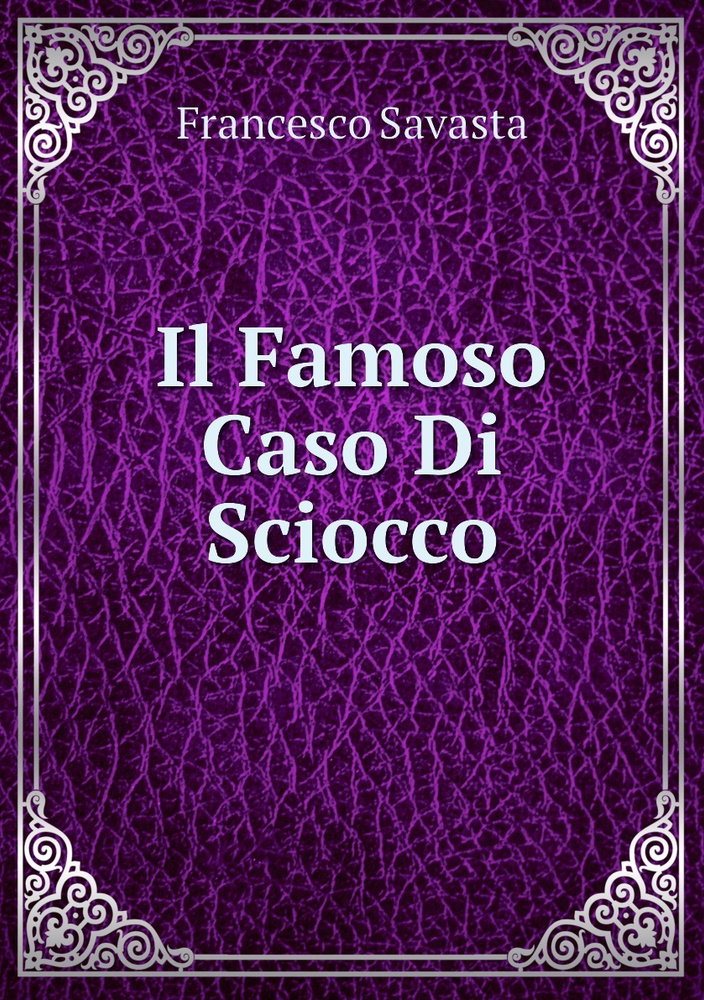Il Famoso Caso Di Sciocco - купить с доставкой по выгодным ценам в ...