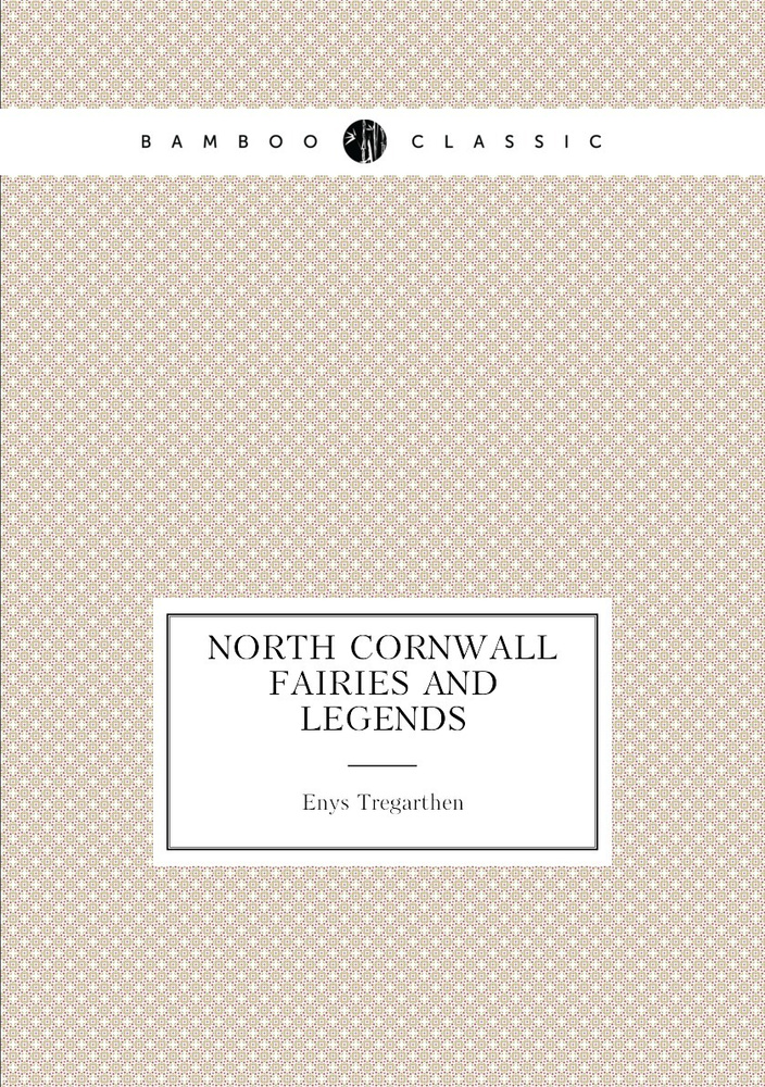 North Cornwall fairies and legends купить на OZON по низкой цене ...