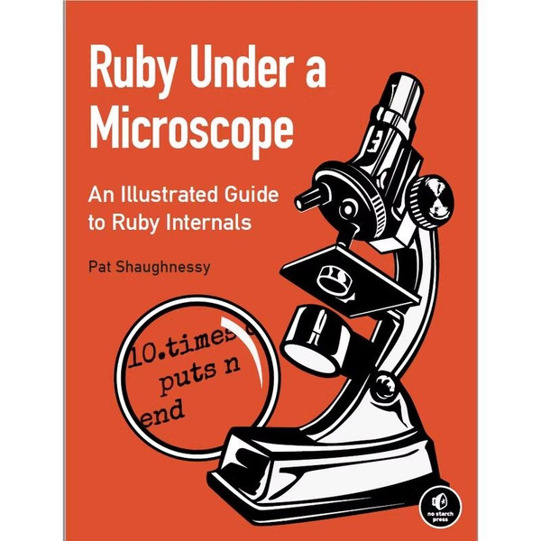 Ruby Under a Microscope An Illustrated Guide to Ruby Interna купить на ...