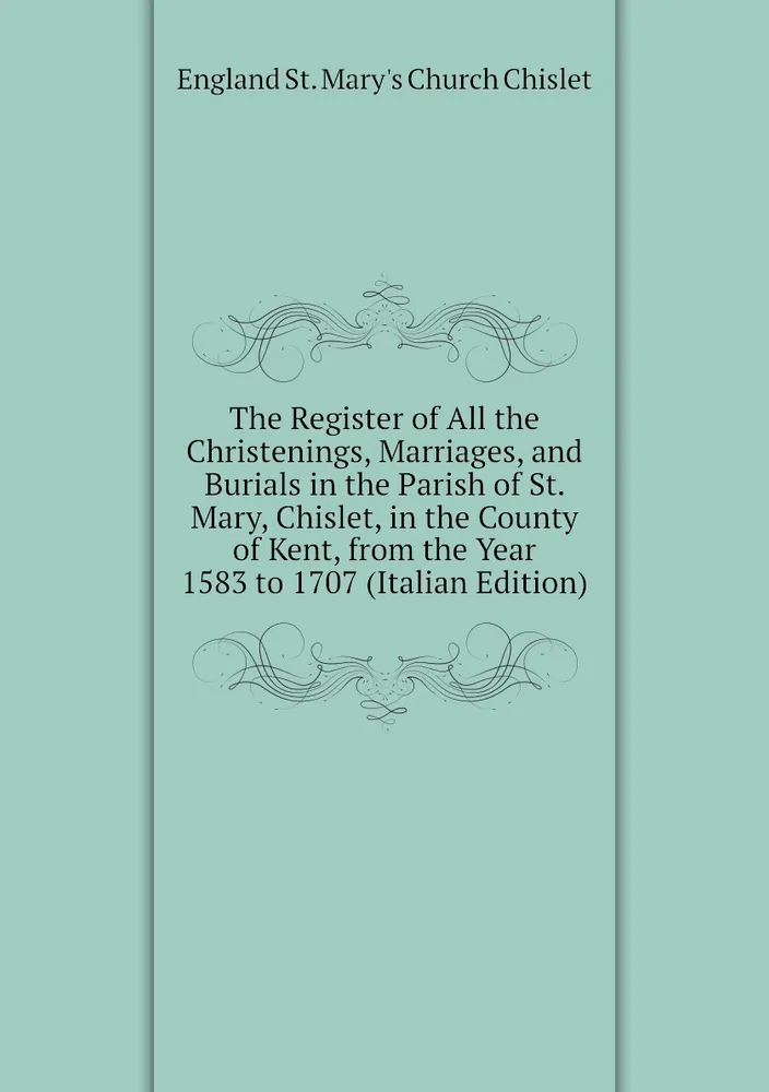 The Register of All the Christenings, Marriages, and Burials in the ...