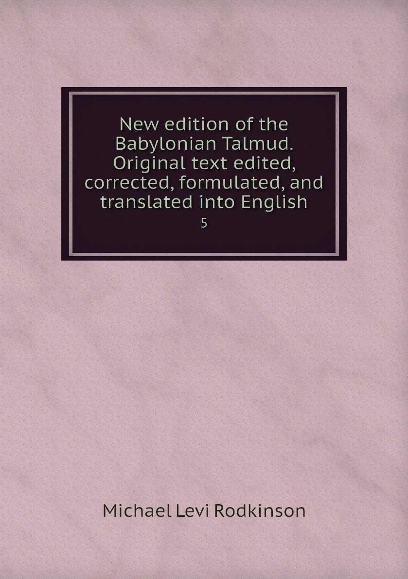 New edition of the Babylonian Talmud. Original text edited, corrected ...